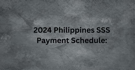 2024 Philippines Sss Payment Schedule Benefits And Credits Payment Timeline Propets Passion 2024 Philippines Sss Payment Schedule Benefits And Credits Payment Timeline Propets Passion