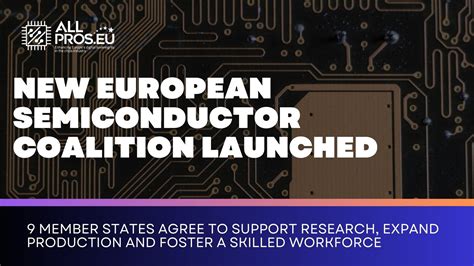 European Semiconductor Coalition A Strategic Step Forward For Europes