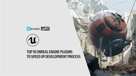 top 10 unreal engine plugin to speed up development process unreal