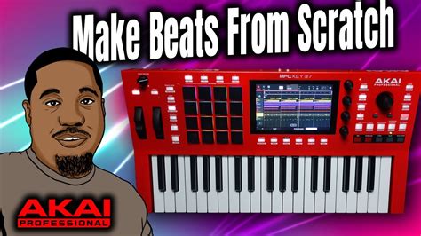 How To Make Beats From Scratch on Akai MPC Key 37 (Standalone Beginner's Guide + No Talking ...