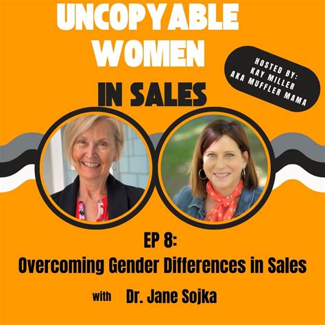 Jane Sojka On Overcoming Gender Differences In Sales Uncopyable Sales Posted On The Topic