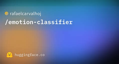 Rafaelcarvalhojemotion Classifier · Hugging Face