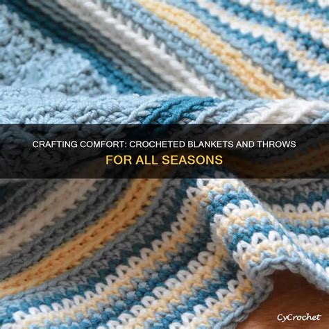 Crafting Comfort Crocheted Blankets And Throws For All Seasons Cycrochet