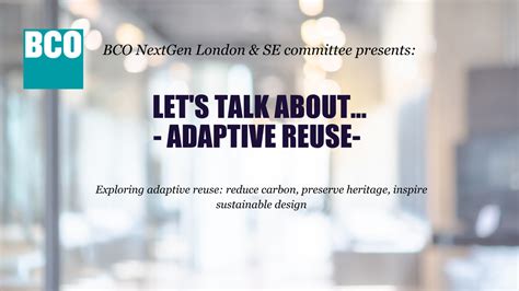 Lets Talk Aboutadaptive Reuse Bco British Council For Offices
