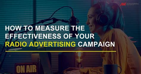 How To Measure The Effectiveness Of Your Radio Advertising Campaign