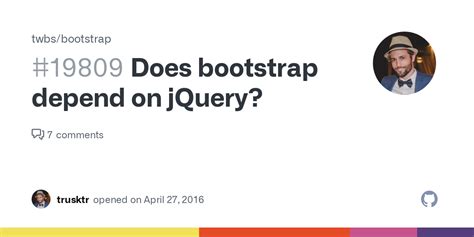 Does Bootstrap Depend On JQuery Issue Twbs Bootstrap GitHub
