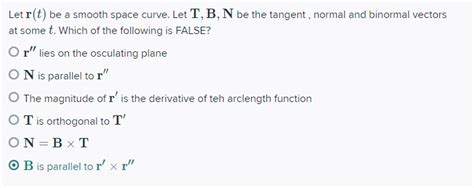 solved let r t be a smooth space curve let t b n be the