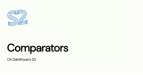 Comparators Sahithyans S2