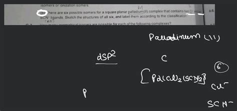 Isomers Or Ionization Isomersb There Are Six Possible Isomers For A S