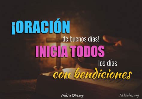 ¡oración De Buenos Días Inicia Todos Los Días Con Bendiciones Fieles
