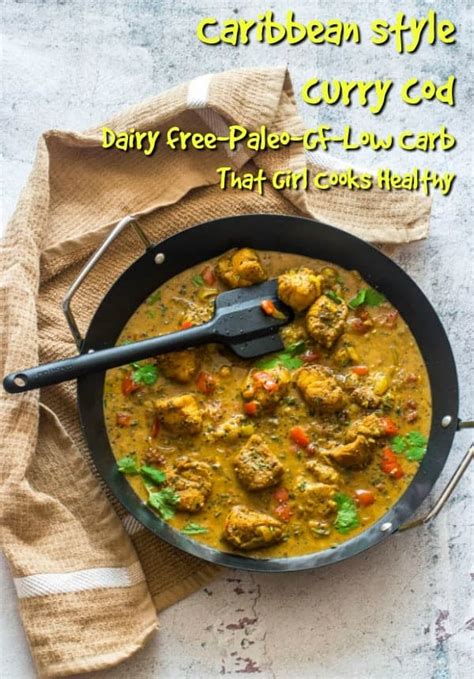 Caribbean Style Curry Cod Curried Cod That Girl Cooks Healthy