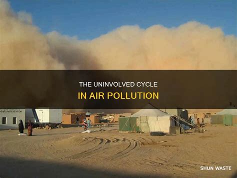 The Uninvolved Cycle In Air Pollution Shunwaste