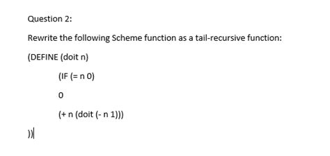 Solved Question 2 Rewrite The Following Scheme Function As