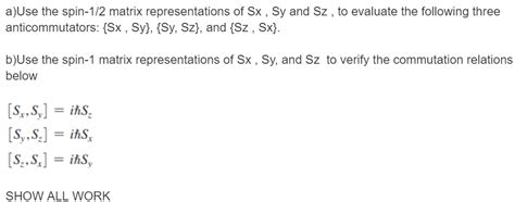 Solved Ause The Spin 12 Matrix Representations Of Sxsy