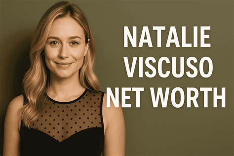 Natalie Viscuso Age Biography Career Relationship Net Worth And More