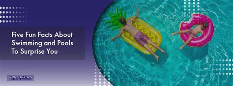 Five Fun Facts About Swimming And Pools To Surprise You Factory Pools