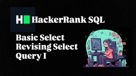 Revising Select Query I Sql Basic Select Hackerrank Youtube