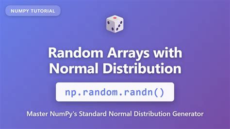 Numpy Random Arrays With Nprandomrandn Normal Distribution