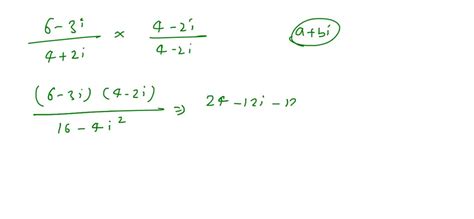 solved divide and simplify to the form a bi 6 3 i 4 2 i