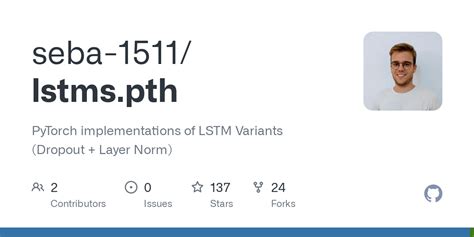 github seba 1511 lstms pth pytorch implementations of lstm variants