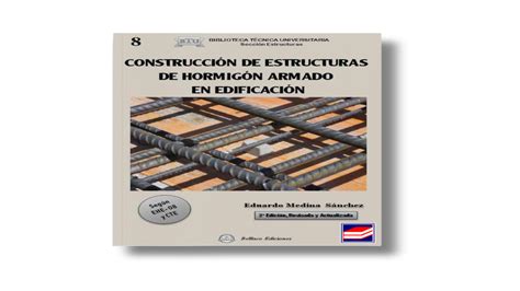 Construccion De Estructuras De Hormigon Armado En Edificacion Segun Ehe 08 Y Cte 2edición