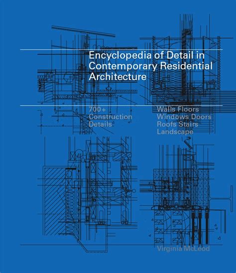 Encyclopedia Of Detail In Contemporary Residential Architecture By