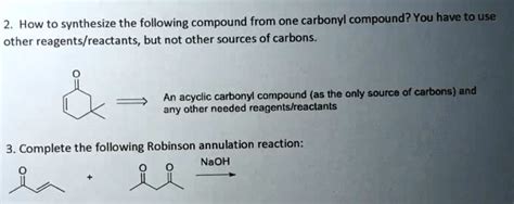 Solved 2 How To Synthesize The Following Compound From One Carbonyl