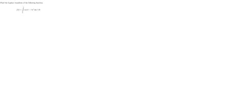 Solved Find The Laplace Transform Of The Following Function Chegg