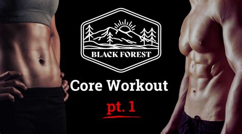 Core Workout Pt 1 Build A Foundation Of Steel Black Forest