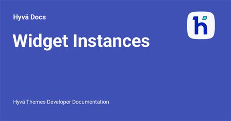 Widget Instances Hyvä Docs