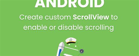 Create Custom Scrollview To Enable Or Disable Scrolling Android Learn