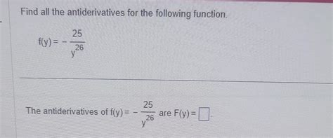 Solved Find All The Antiderivatives For The Following
