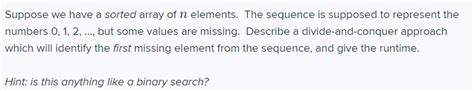 Solved Suppose We Have A Sorted Array Of N Elements The Chegg