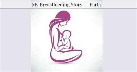 My Breastfeeding Story Part