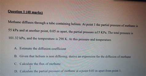 solved question 1 40 marks methane diffuses through a tube