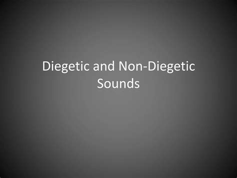 Diegetic And Non Diegetic Sounds Pptx