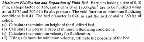 Solved Minimum Fluidization And Expansion Of Fluid Bed