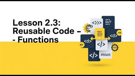 Lesson 4 Reusable Code Functions For Beginners Parameters