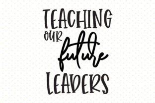 Teaching Our Future Leaders Svg Graphic By Nirmal108roy · Creative Fabrica
