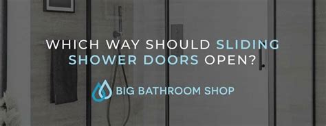 Which Way Should Sliding Shower Doors Open Big Bathroom Shop