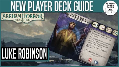 New Player Deck For Luke Robinson Arkham Horror The Card Game Youtube