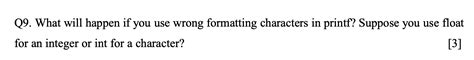 solved q9 what will happen if you use wrong formatting
