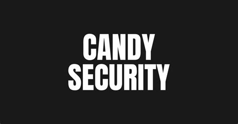 Candy Security Candy Security T Shirt Teepublic