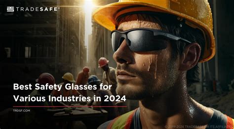 Best Safety Glasses For Various Industries 2024 Tradesafe