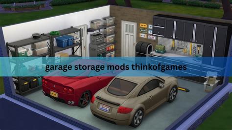 Garage Storage Mods Thinkofgames Build The Perfect Garage