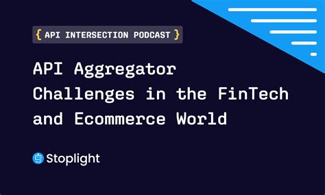 Api Aggregator Challenges In The Fintech And Ecommerce World Stoplight