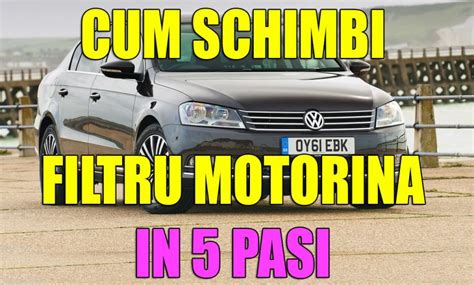 Cum Schimbi Filtru Motorina Vw Passat B7 20 Tdi In 5 Pasi Simpli Video
