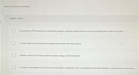 Solved What Is Process Modelingmultiple Choicean