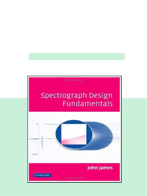 Ebook Spectrograph Design Fundamentals By John James Isbn