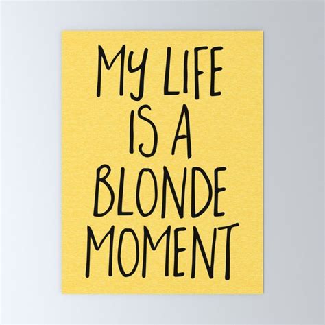 Blonde Moment Funny Quote Mini Art Print By Envyart Blonde Moments